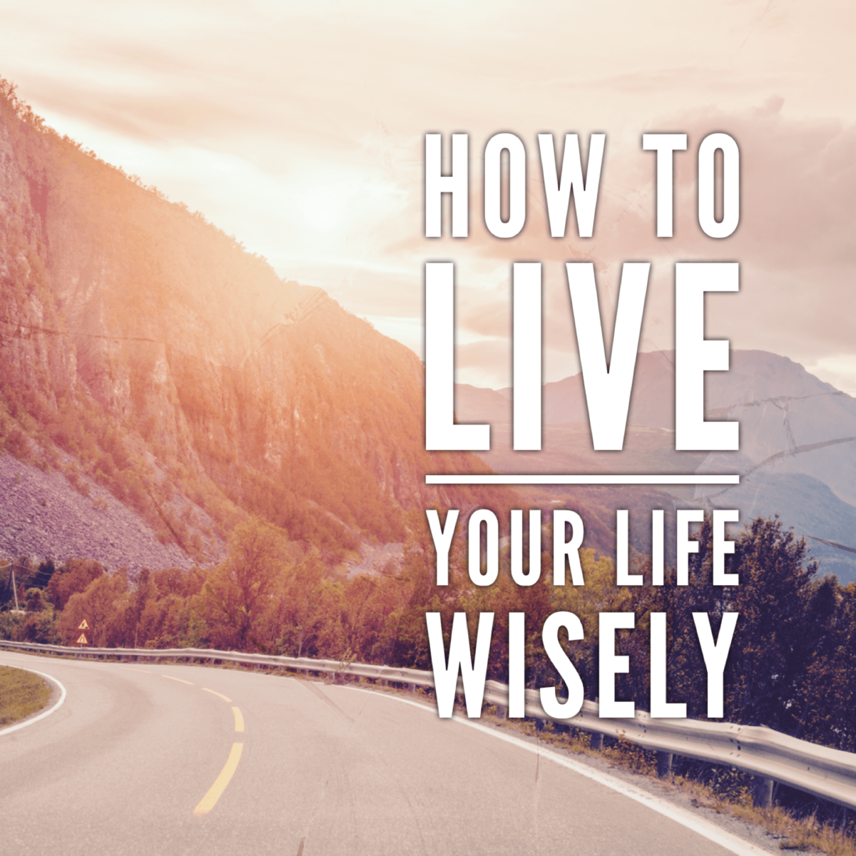 How to live wisely - corey trevathan